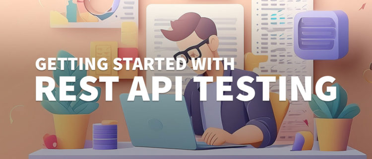 Rest API Testing: So testest du Rest APIs richtig!