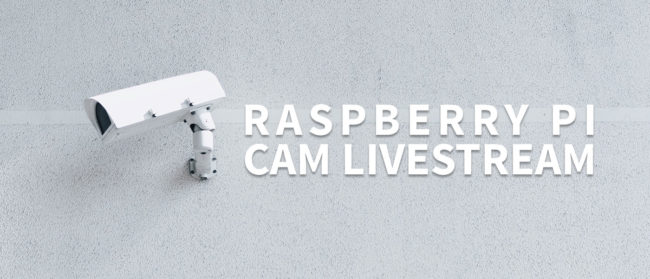 Set up Security Camera Livestream on Raspberry Pi (with USB webcam)
