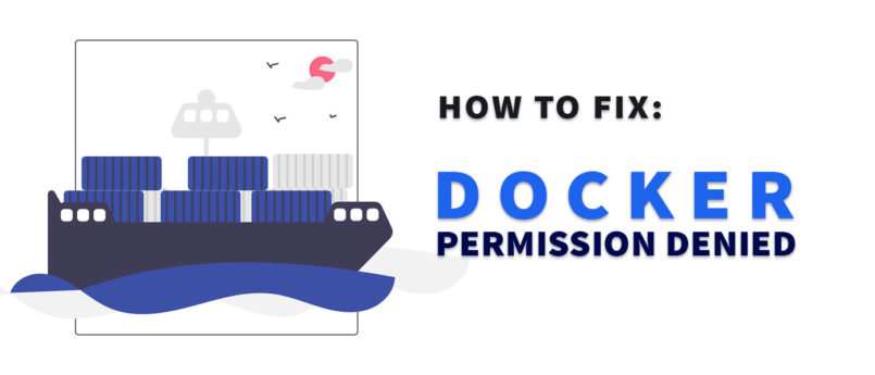 How to fix: Docker Permission Denied