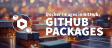 GitHub Container Registry: How to push Docker images to GitHub