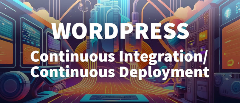 WordPress CI/CD: Ultimate CI/CD pipeline for WordPress